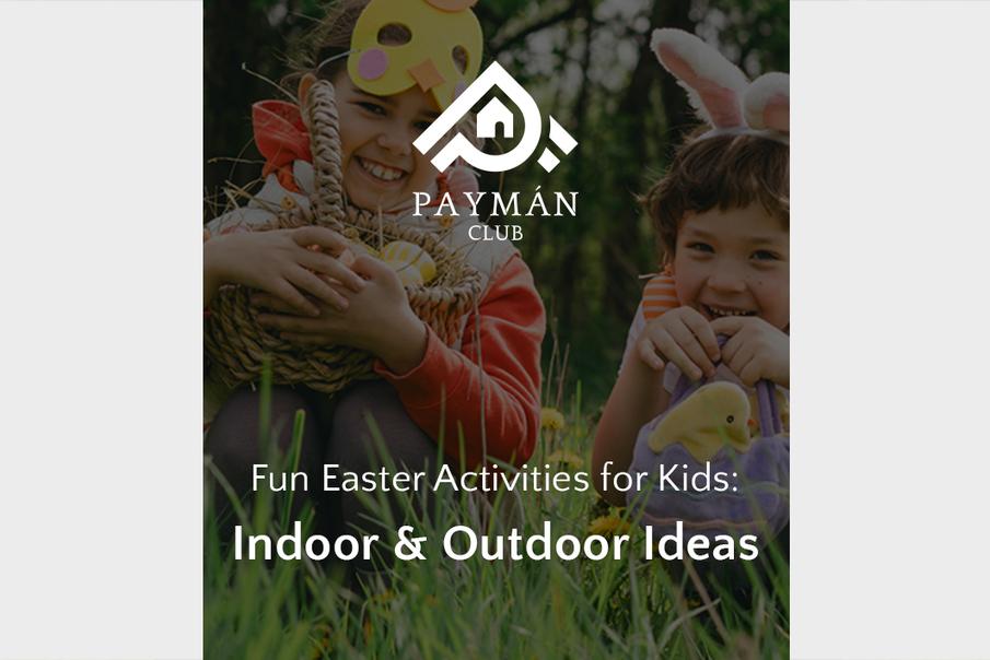 Fun Easter Activities for Kids: Indoor & Outdoor Ideas